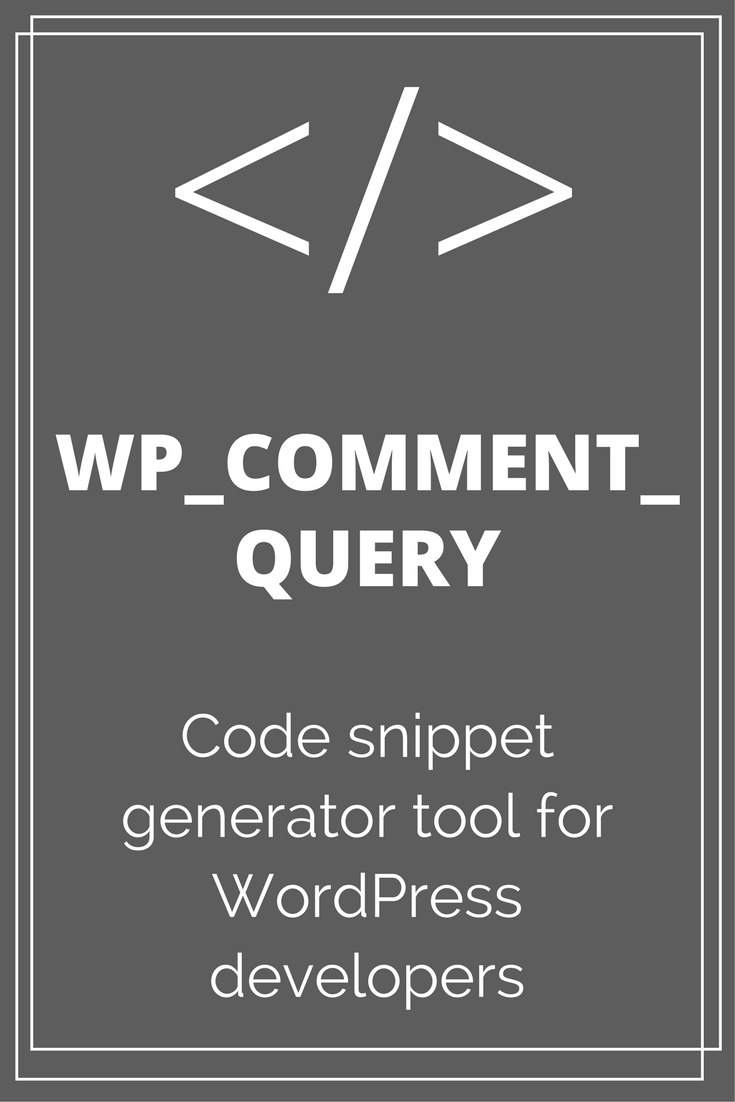 WP_Comment_Query - WordPress Snippet Generator - Nimbus Themes