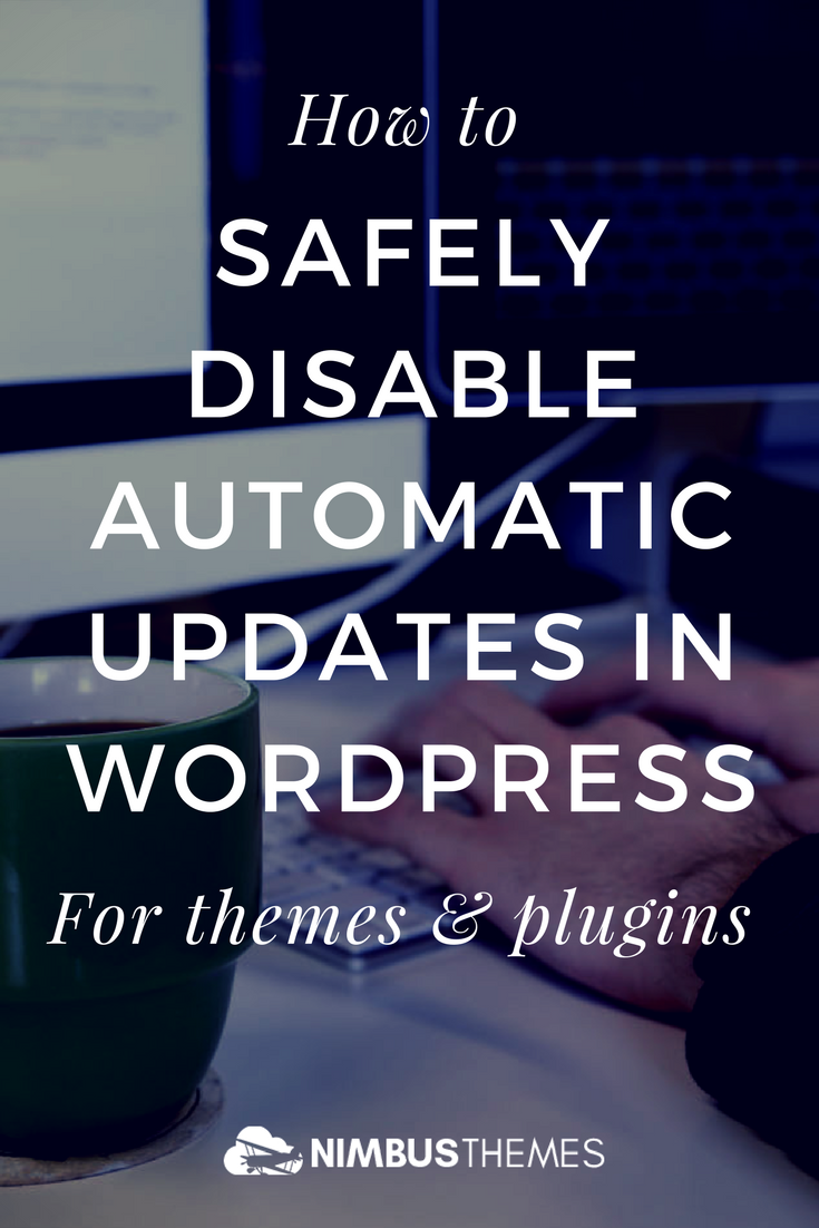 How To Safely Disable Automatic Updates In Wordpress